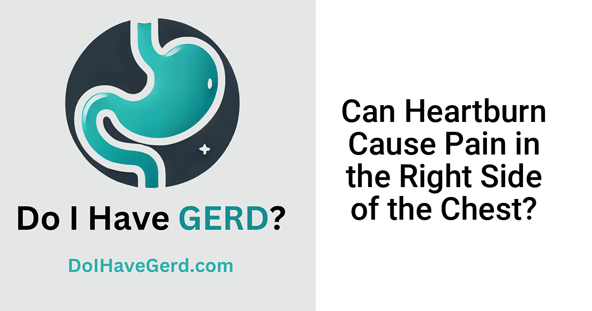 Can Heartburn Cause Pain in the Right Side of the Chest?