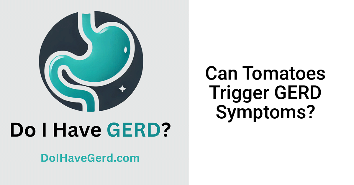 Can Tomatoes Trigger GERD Symptoms?