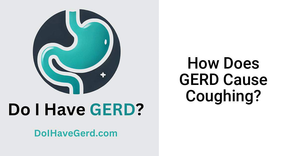 How Does GERD Cause Coughing?