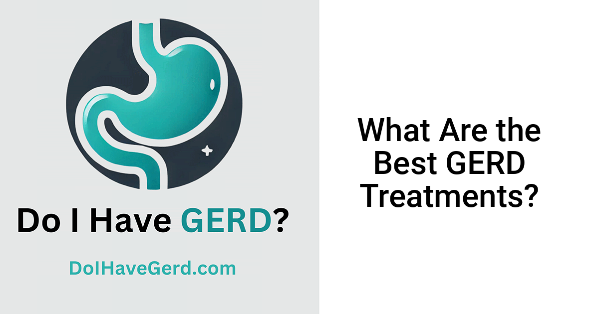 What Are the Best GERD Treatments?