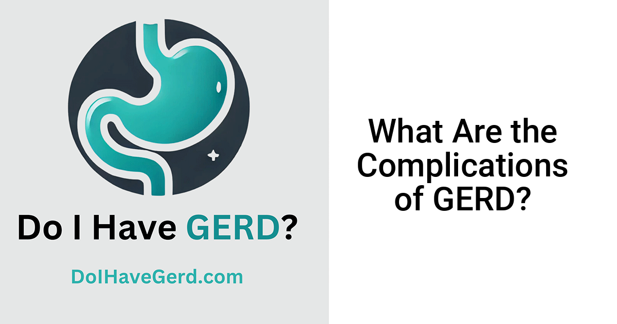 What Are the Complications of GERD?