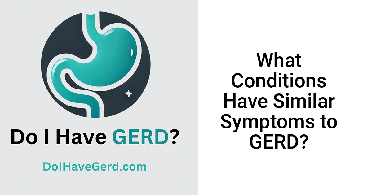 What Conditions Have Similar Symptoms to GERD?