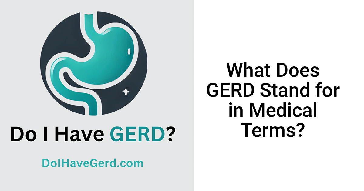 What Does GERD Stand for in Medical Terms?