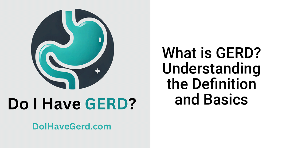 What is GERD? Understanding the Definition and Basics