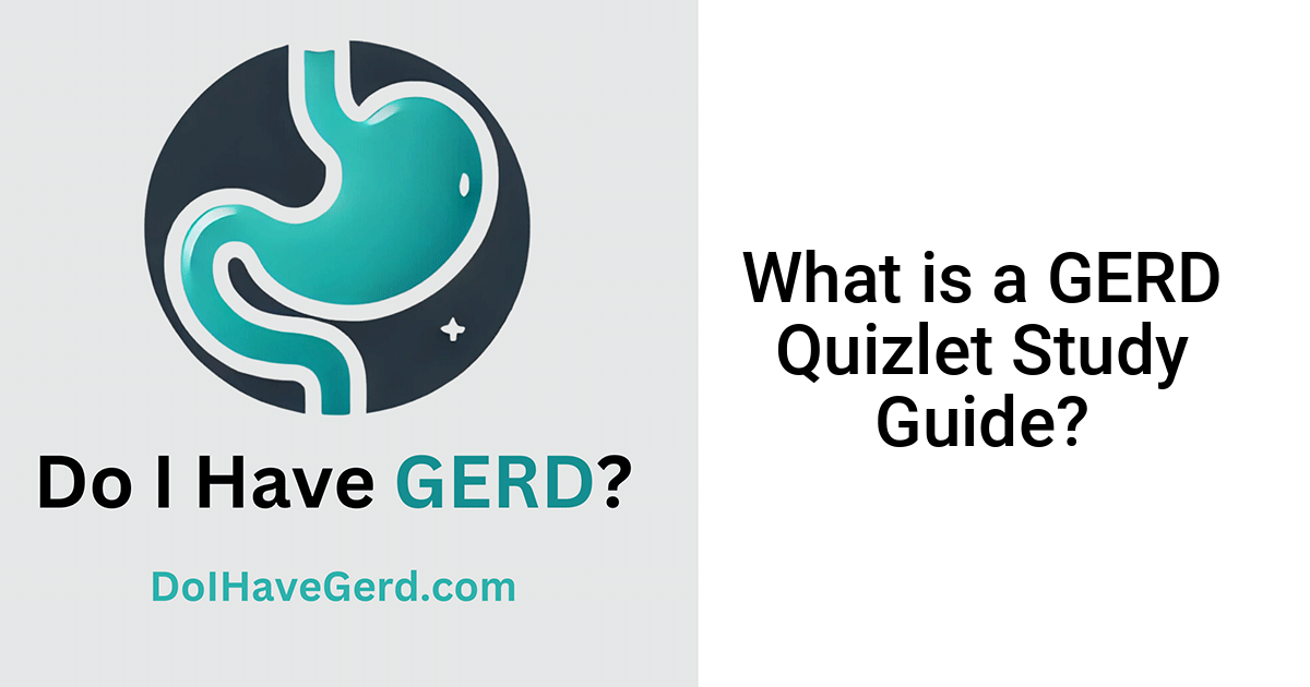 What is a GERD Quizlet Study Guide?