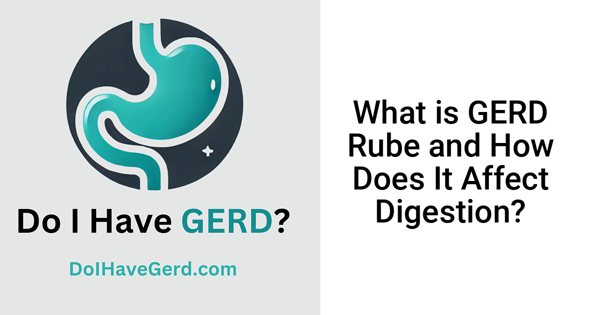 What is GERD Rube and How Does It Affect Digestion?
