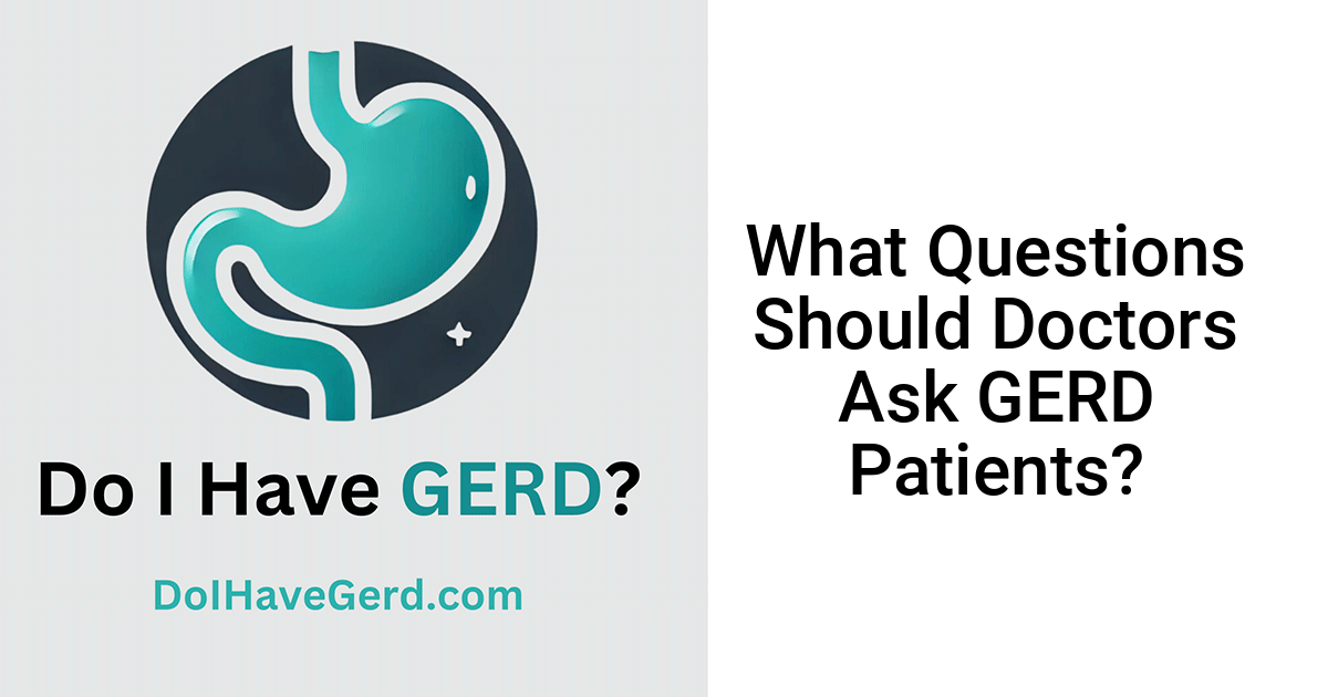 What Questions Should Doctors Ask GERD Patients?