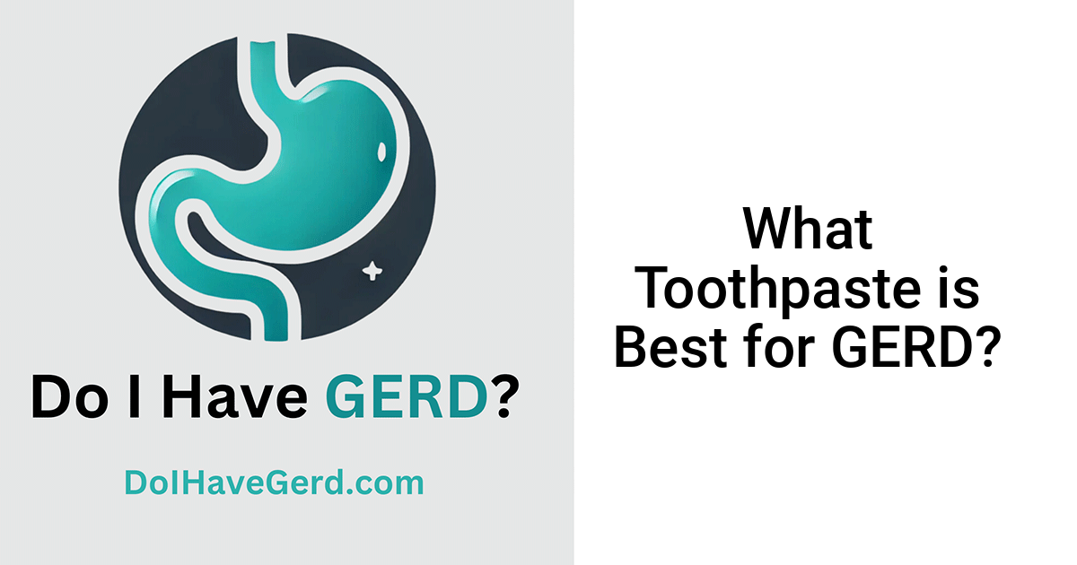 What Toothpaste is Best for GERD?