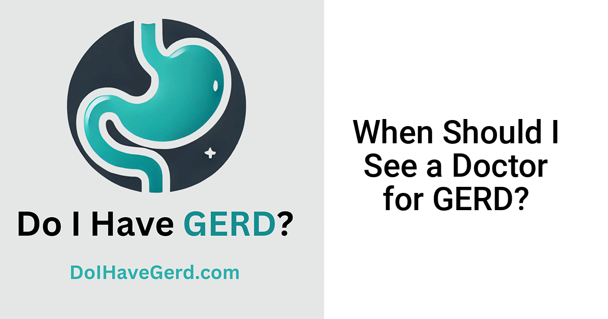 When Should I See a Doctor for GERD?