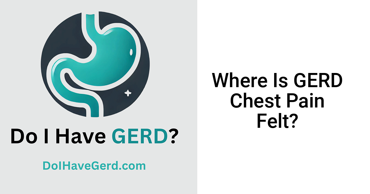 Where Is GERD Chest Pain Felt?
