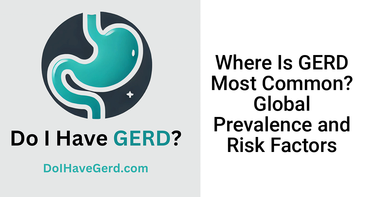Where Is GERD Most Common? Global Prevalence and Risk Factors