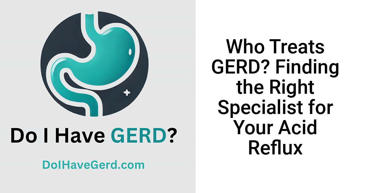 Who Treats GERD? Finding the Right Specialist for Your Acid Reflux