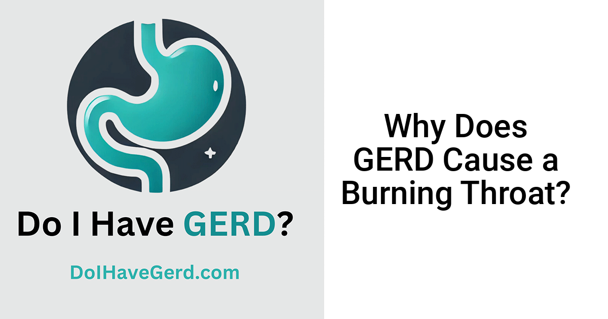 Why Does GERD Cause a Burning Throat?