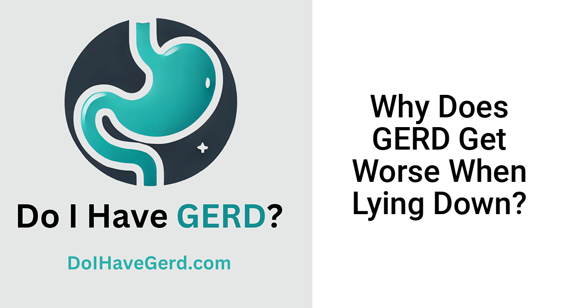 Why Does GERD Get Worse When Lying Down?